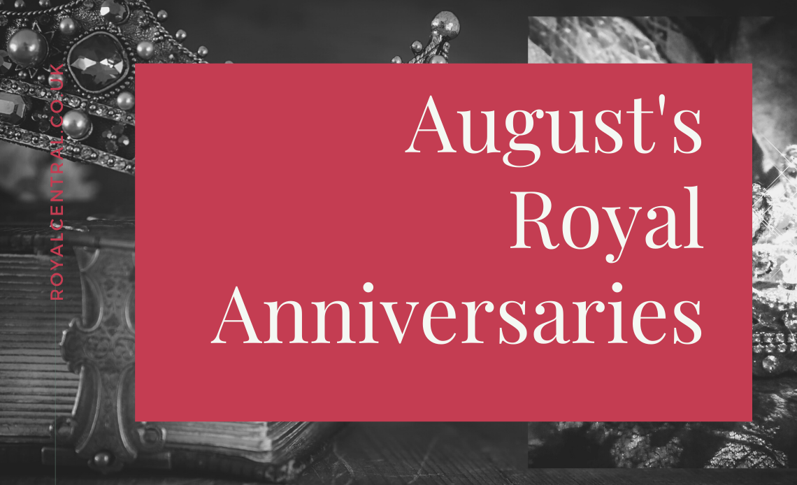 August's most memorable royal moments - Royal Central